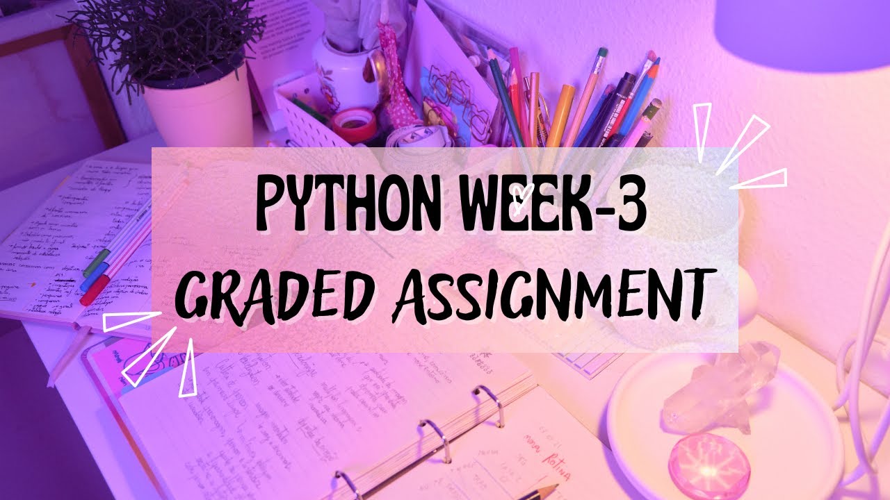 Python Week 3 Graded Assignment Solutions Youtube
