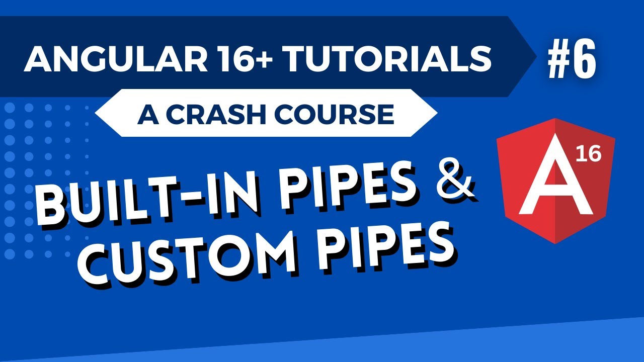 Angular 16 Tutorial Build In Pipes And Custom Pipes 6 Youtube