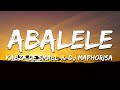 Abalele Lyrics In English Kabza De Small X Dj Maphorisa Ft Ami Faku ...