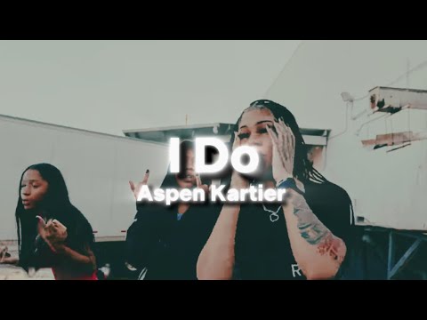 Aspen Kartier I Do Lyrics Youtube