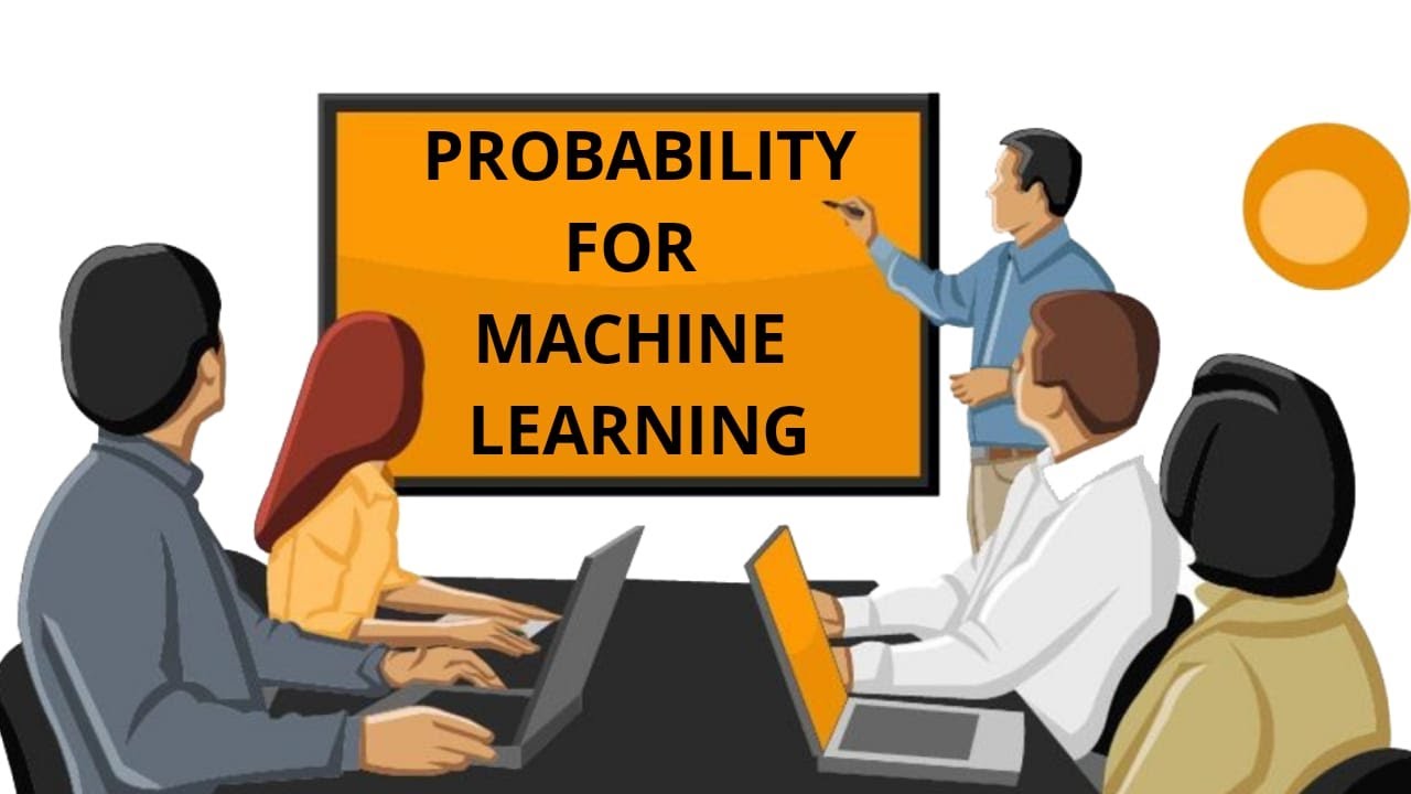Probability For Machine Learning By Neelam Jogalekar Youtube
