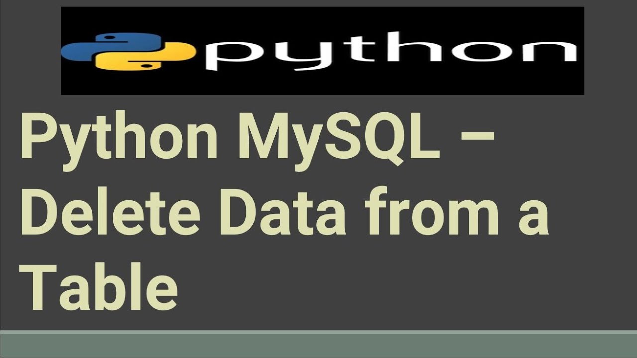 Python Mysql Delete Data From A Table Python Tutorial Youtube