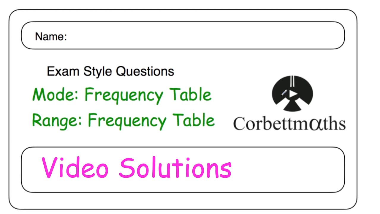 Mode And Range From A Frequency Table Answers Corbettmaths Youtube
