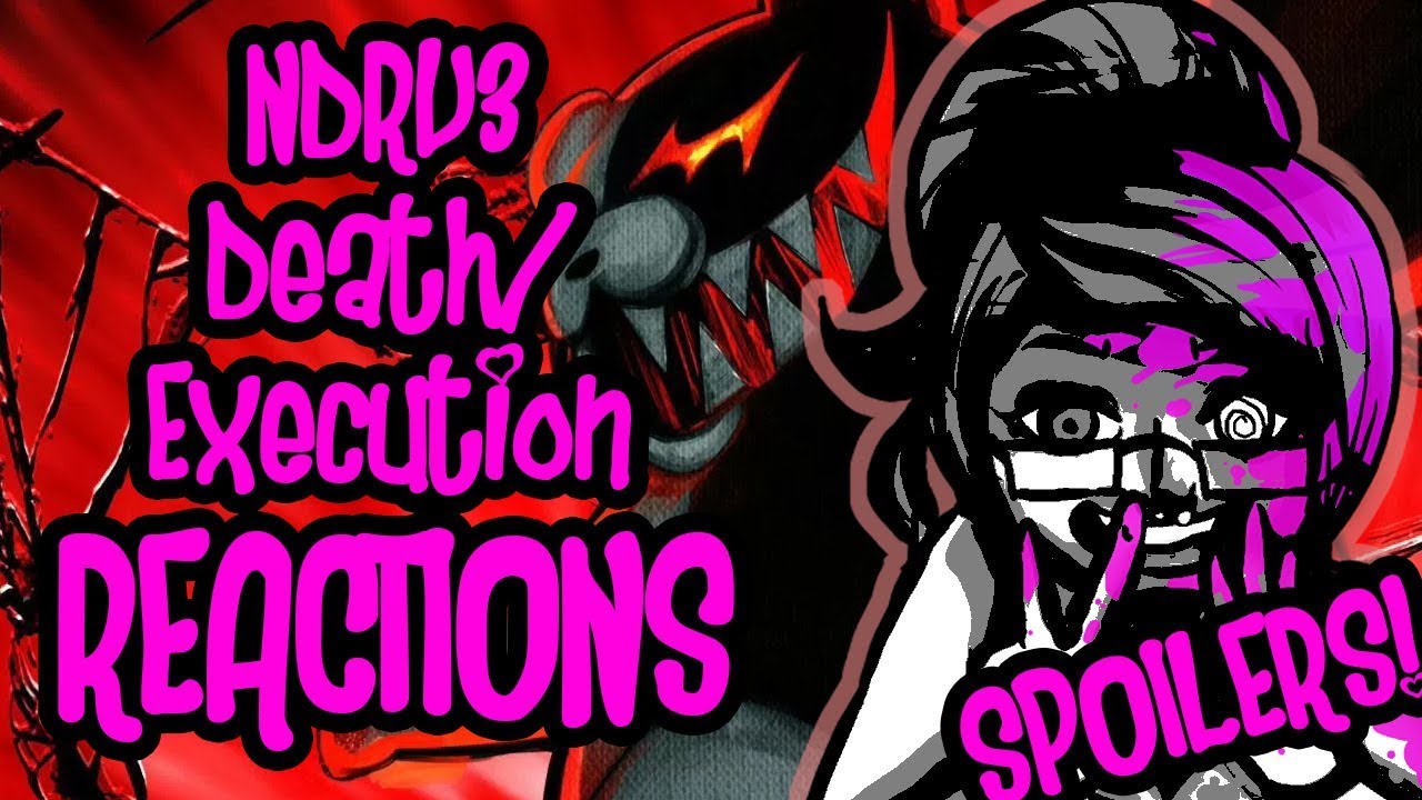 Spoilers New Danganronpa V3 Reaction Montage All Deaths Executions