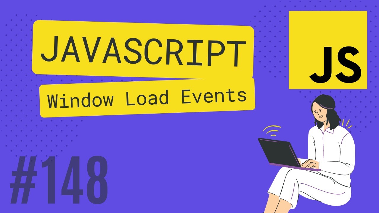 Javascript Tutorial 148 Window Load Events Youtube
