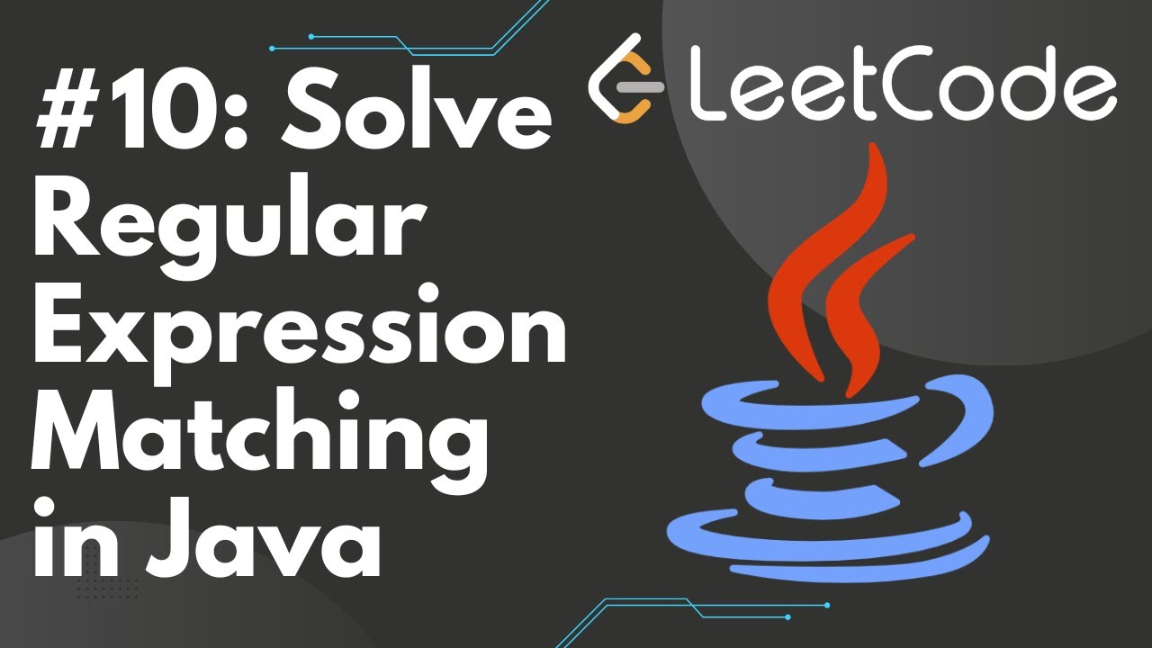 Solve Regular Expression Matching In Java Leetcode 10 Step By Step
