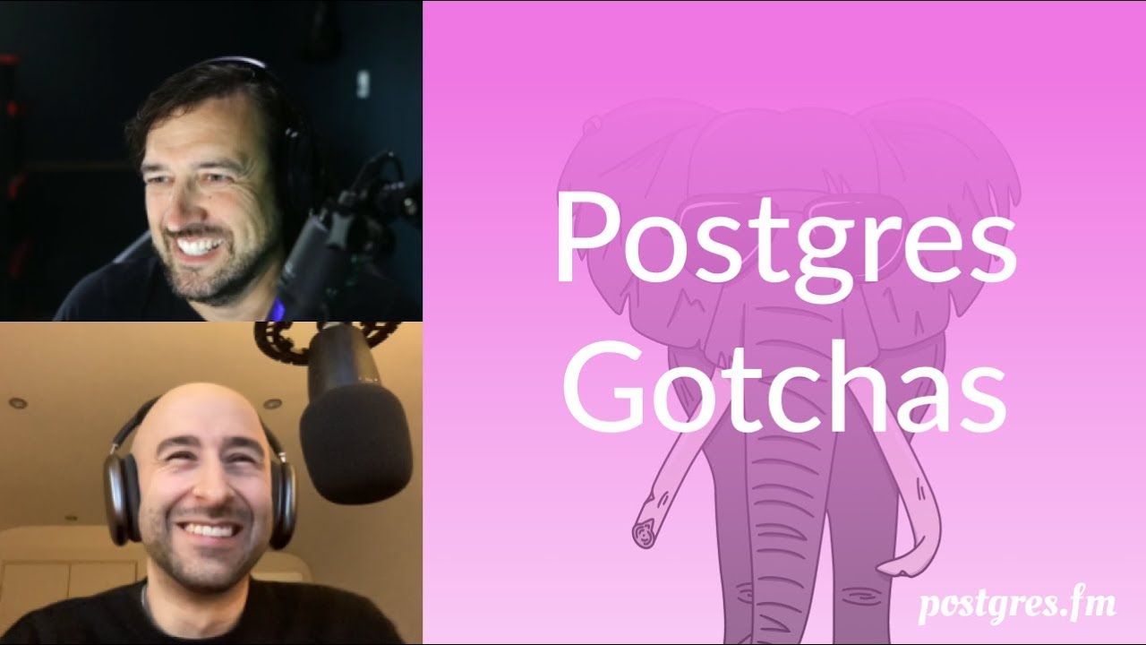 Postgres Gotchas Postgres Fm 119 Postgresql Postgres Podcast