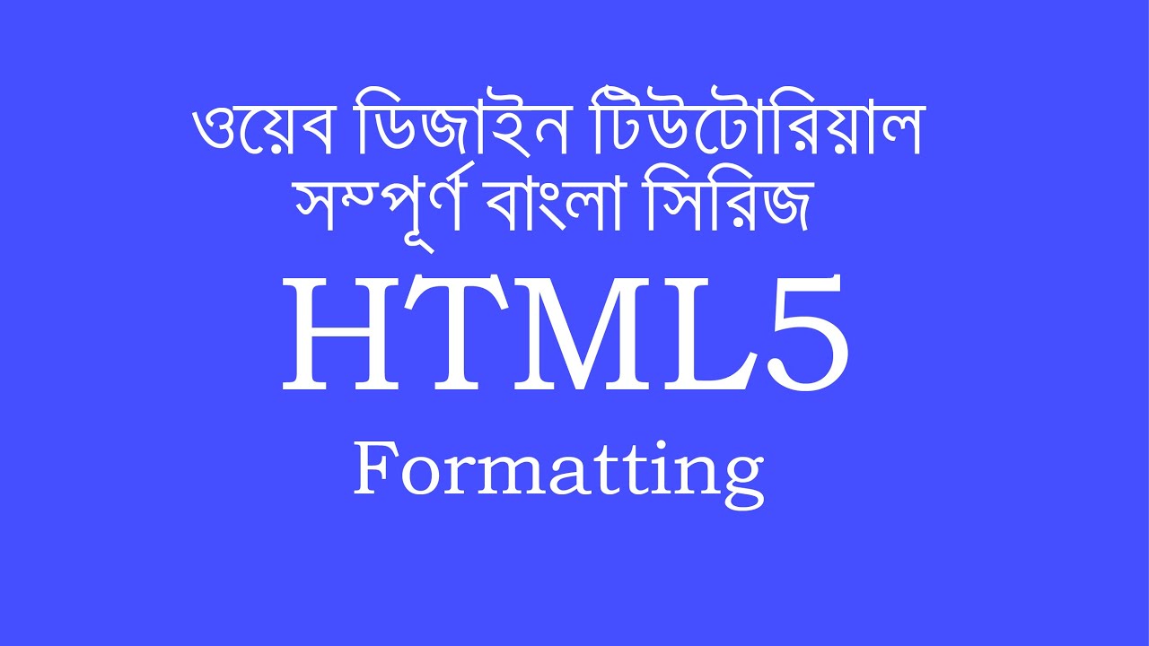 Html Formatting Elements Html Bangla Tutorial Youtube