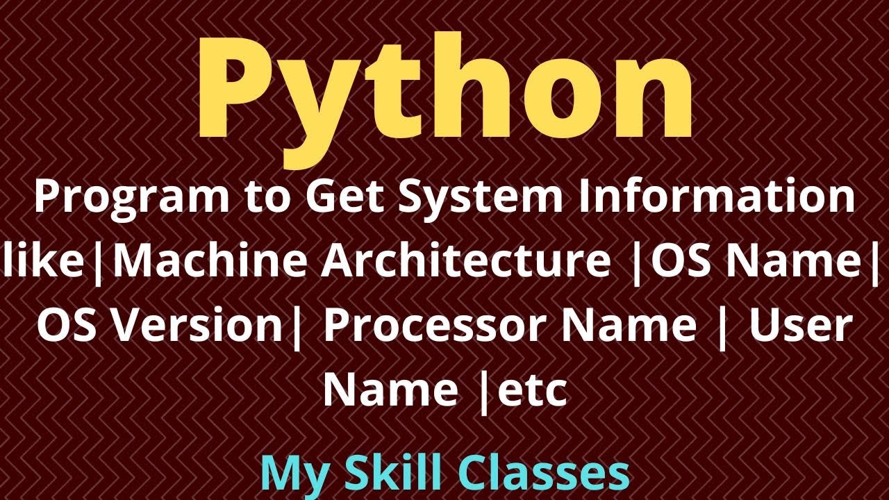 Python Program To Get System Information Os Name User Name Os