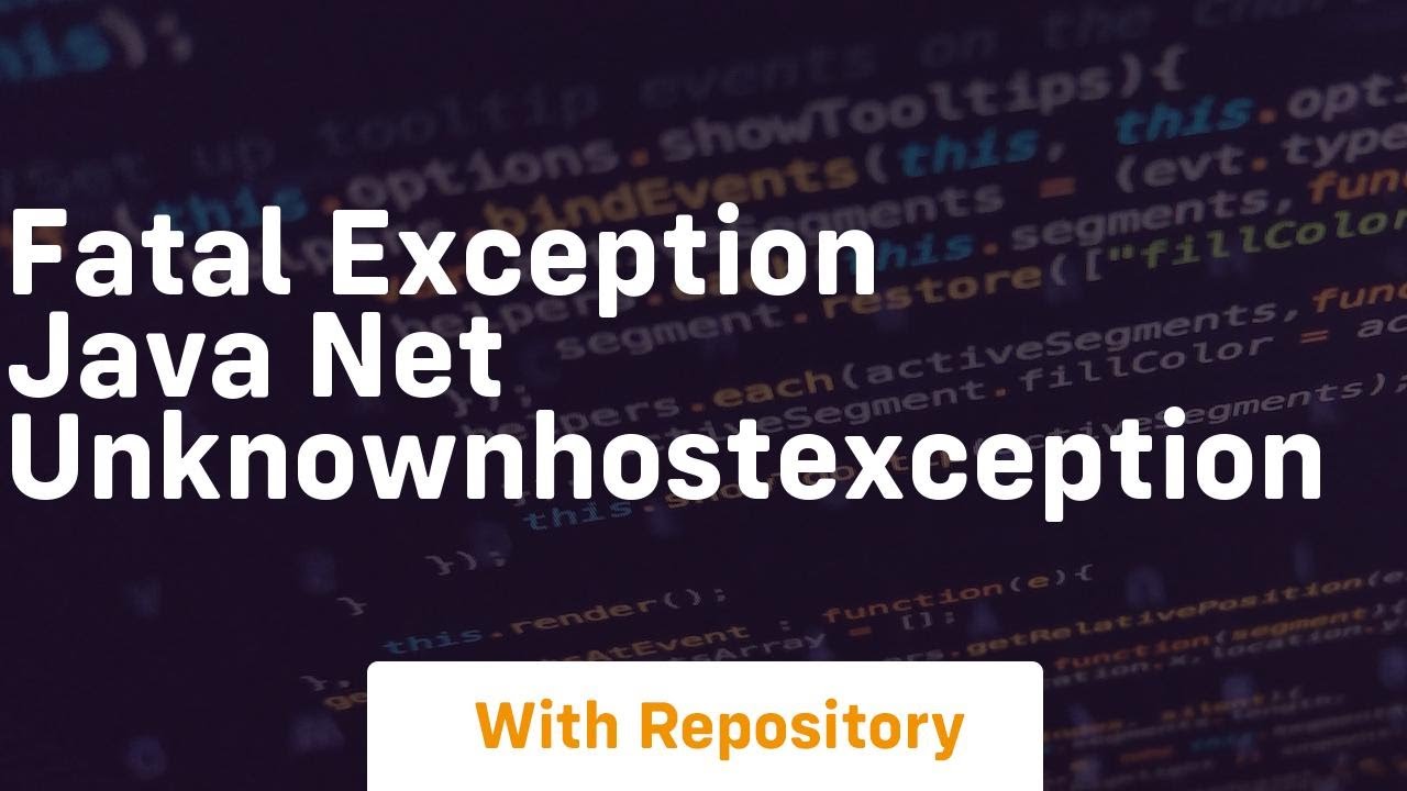 Fatal Exception Java Net Unknownhostexception Youtube