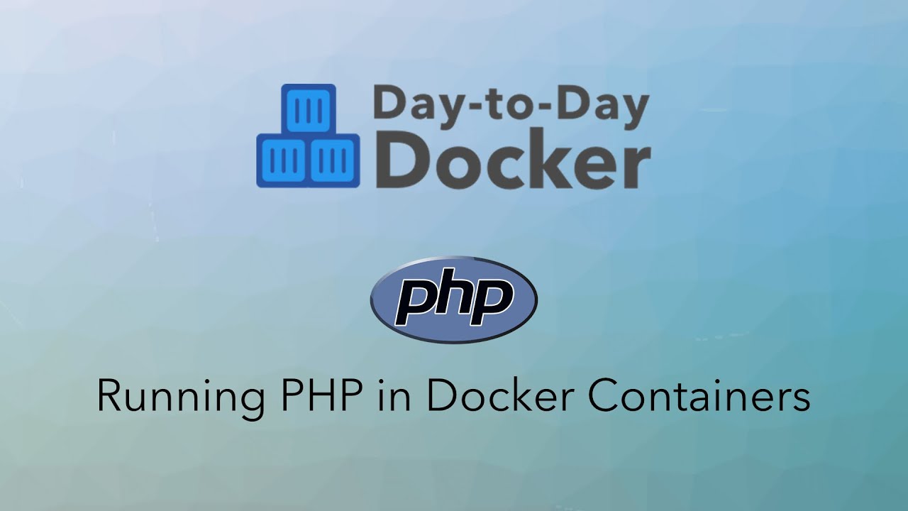 Running Php In Docker Containers Youtube