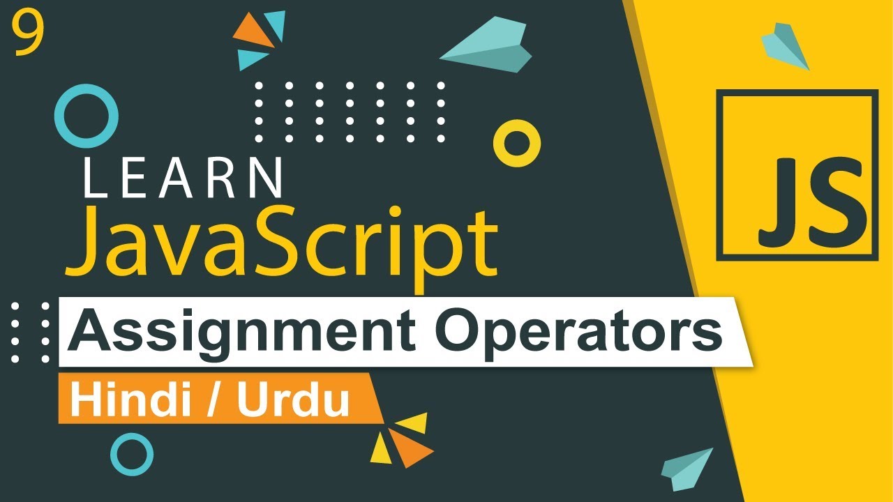 Javascript Assignment Operators Tutorial In Hindi Urdu Youtube