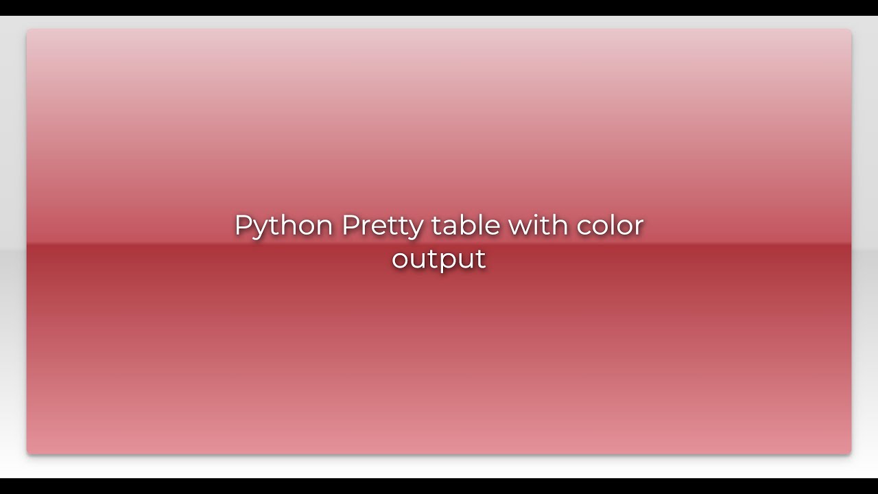 Python Pretty Table With Color Output Youtube