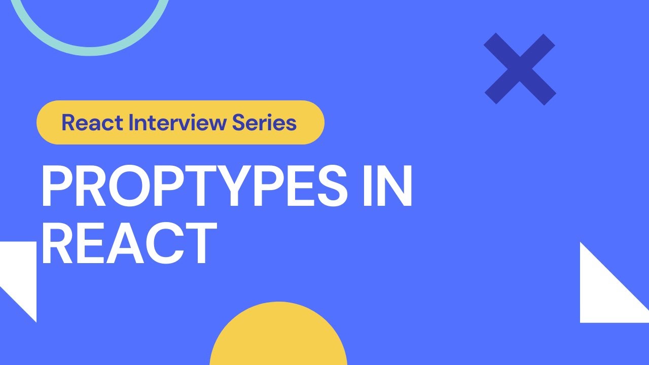 Proptypes In React React Interview Prep Youtube