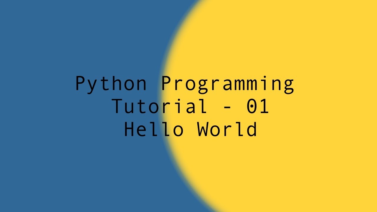 Python 3 Programming Tutorial Hello World Youtube