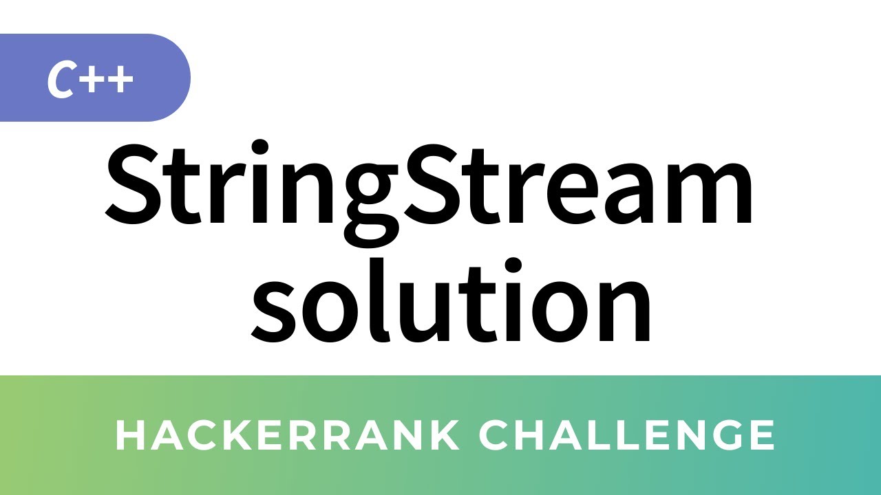 Stringstream In C Hackerrank Solution Youtube
