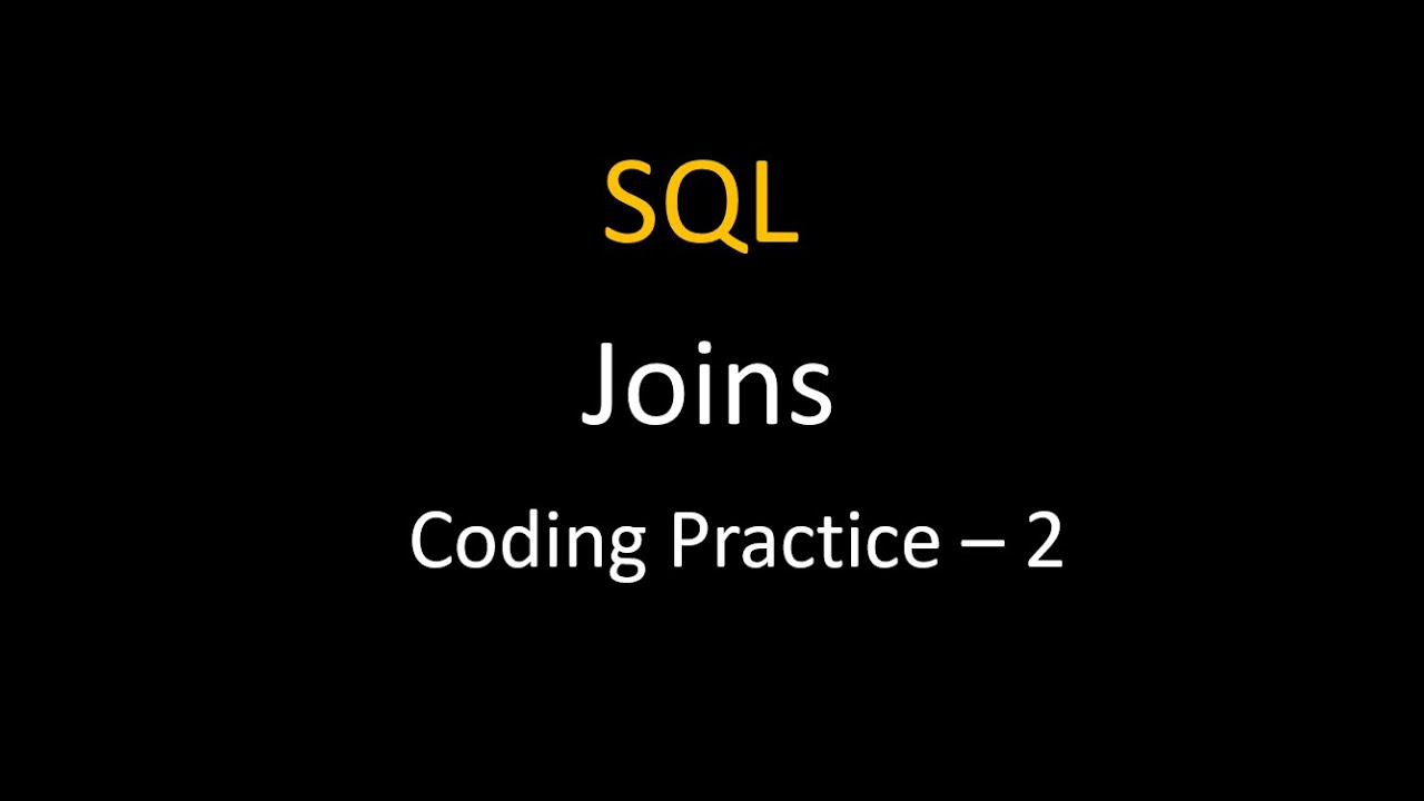 Joins Coding Practice 2 Sql Nxtwave Youtube