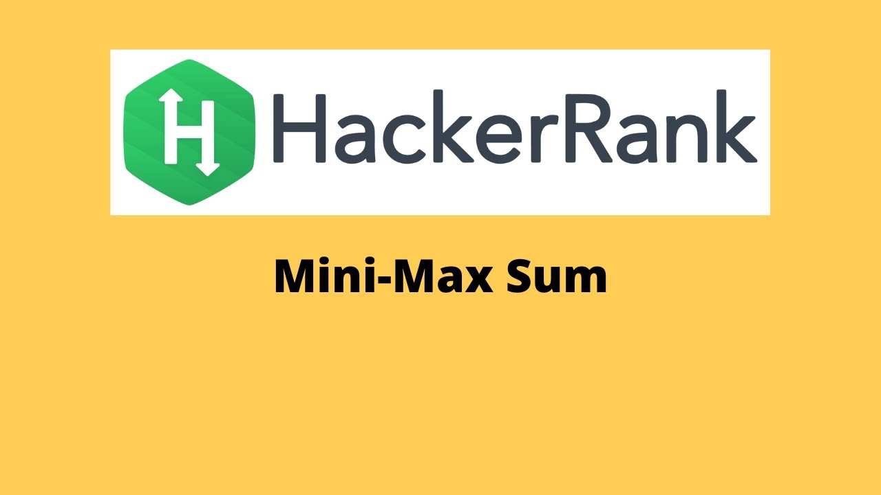 Hackerrank Mini Max Sum Explained Youtube
