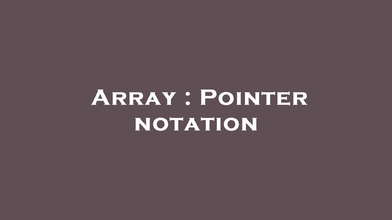 Array Pointer Notation Youtube