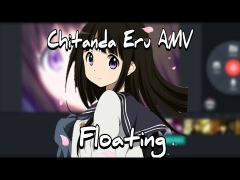 Chitanda Eru Amv Floating Kinemaster Edit Youtube