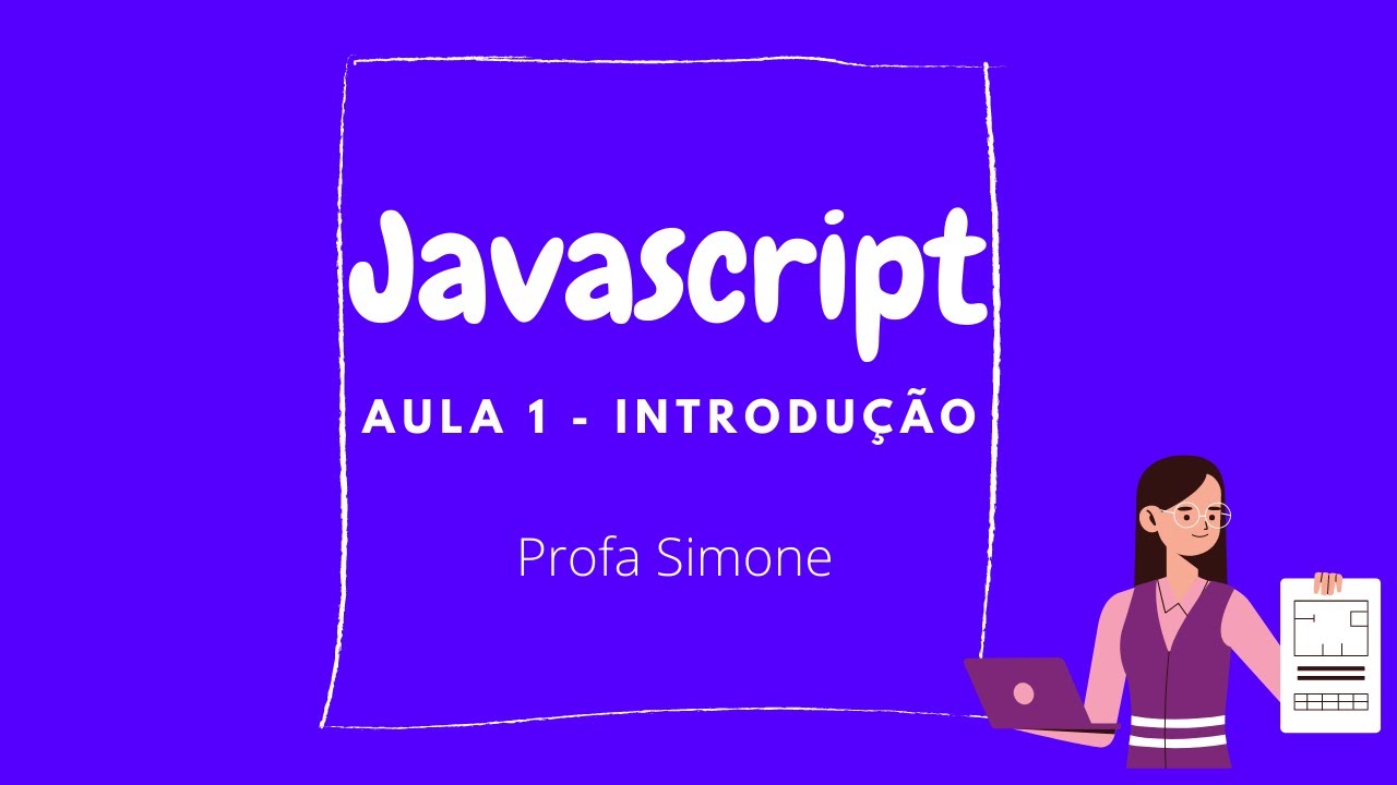 Javascript Aula 1 Introdução Youtube