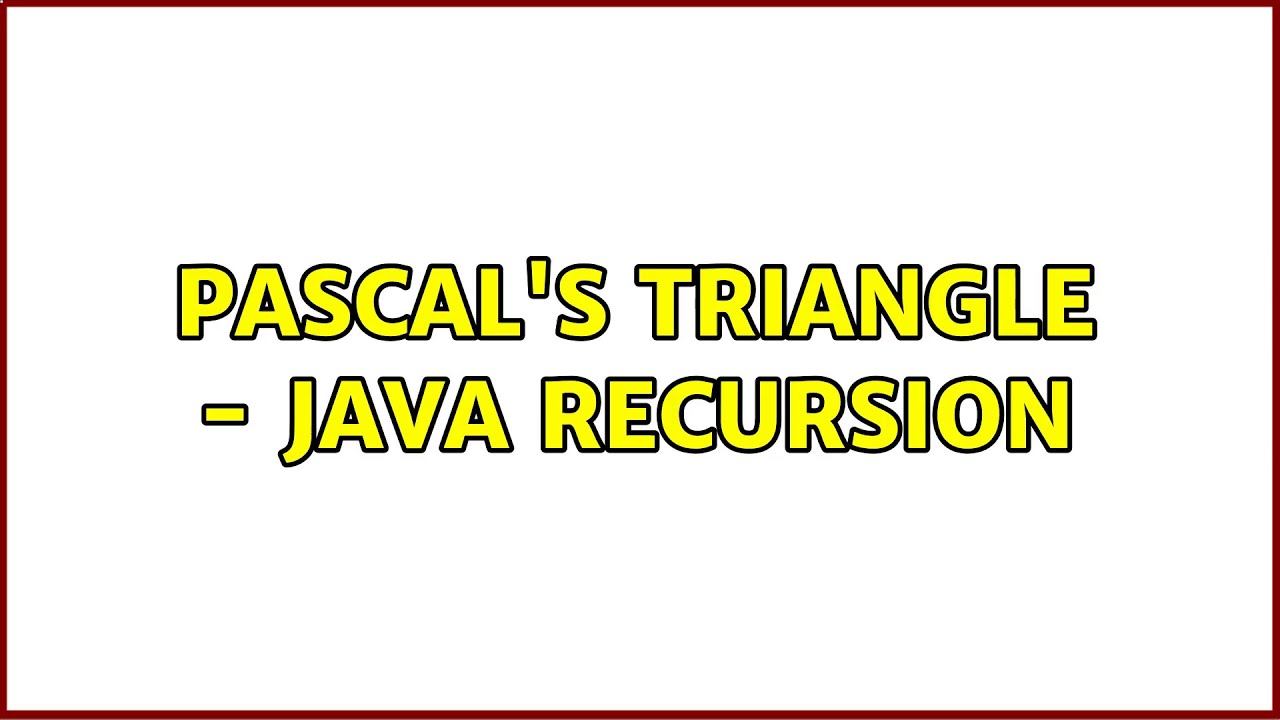 Triangle Java Using Recursion At Richard Corbett Blog