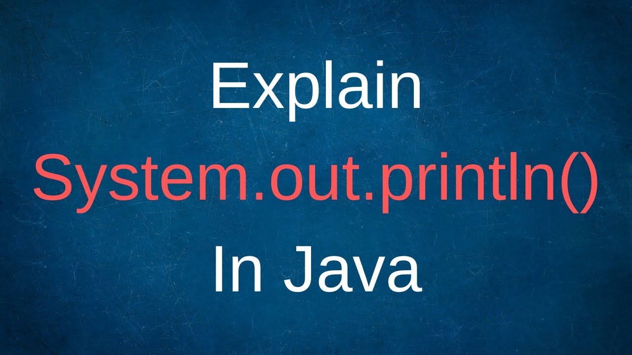 Explain System Out Println In Java Youtube