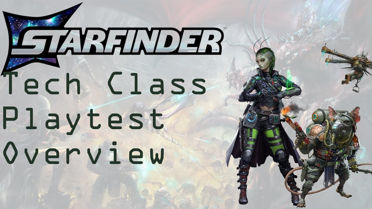 Starfinder Tech Class Playtest Overview Youtube