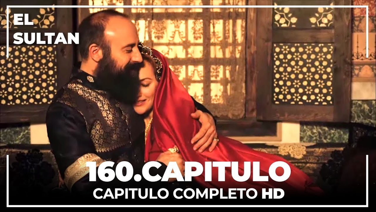 El Sultán Capitulo 160 Completo Youtube