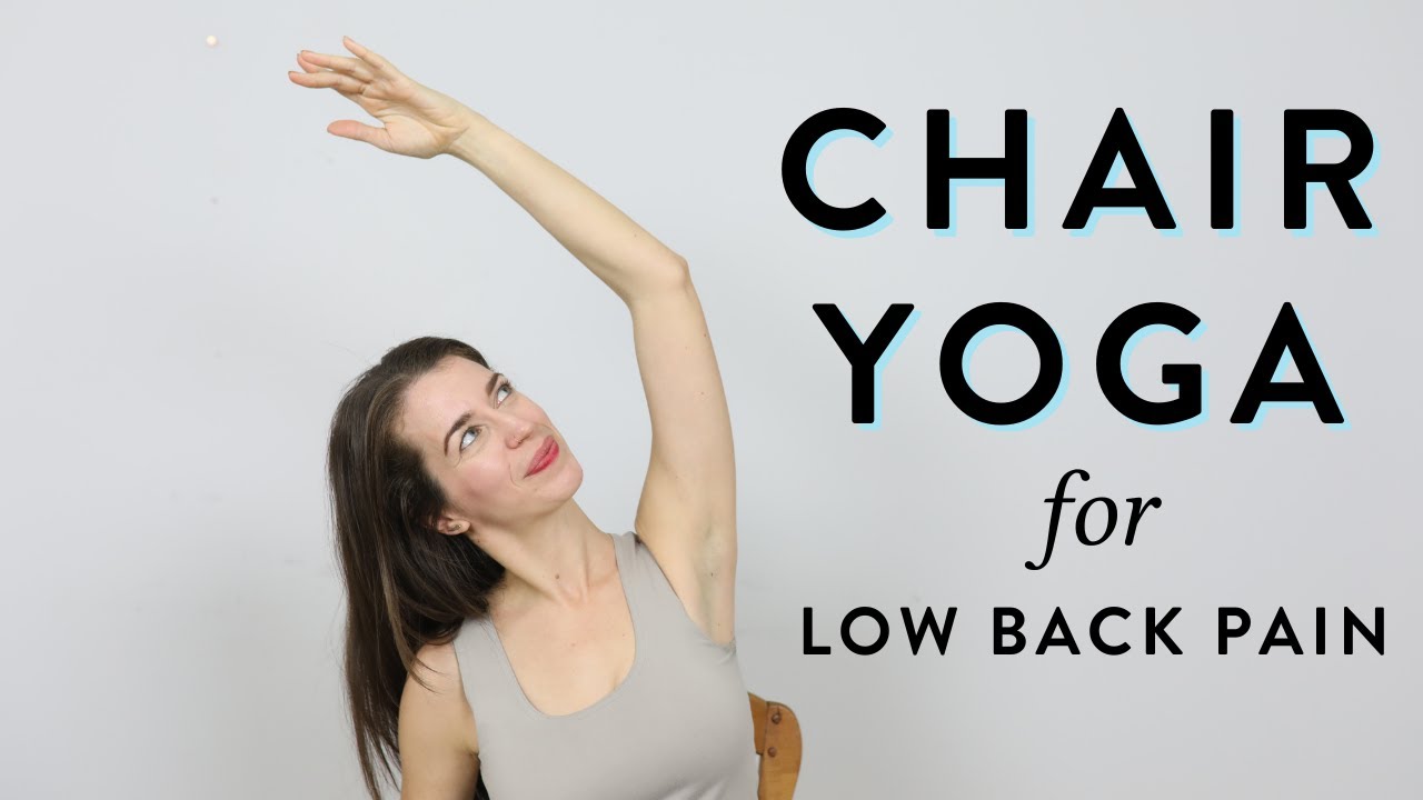 Chair Yoga For Low Back Pain Chair Exercises For Low Back Pain Yoga