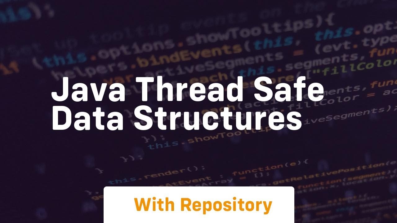 Java Thread Safe Data Structures Youtube
