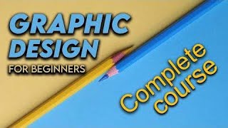 Graphic Design Tutorial For Beginners Graphic Design Full Course My