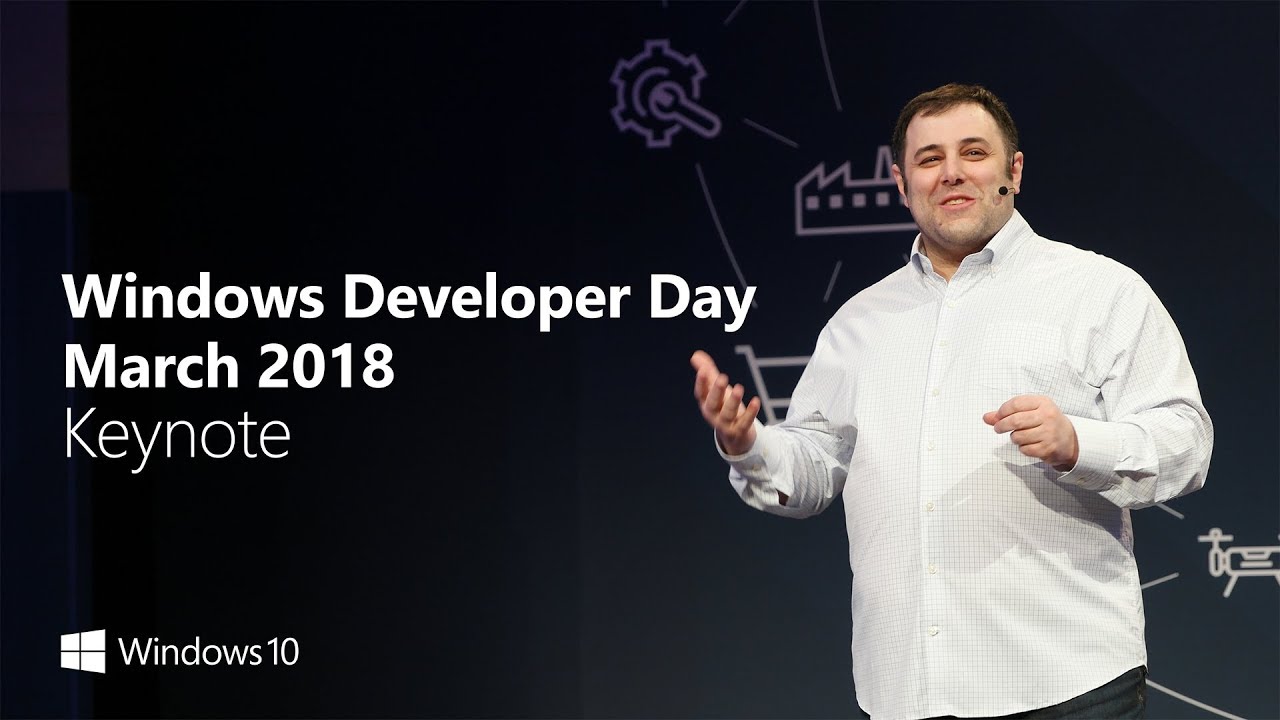 Windows Developer Day March 2018 Full Keynote Youtube