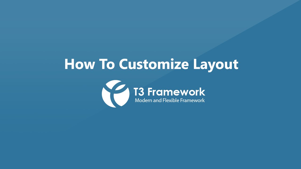 T3 Framework Video Tutorials Layout Customization Youtube