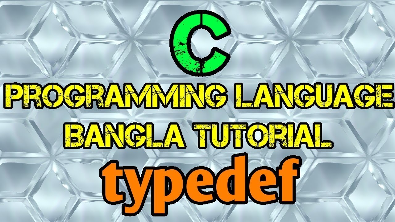 C Programming Tutorial Bangla 46 Typedef 爬ｬ爬ｾ爬もｦｲ爬ｾ Youtube