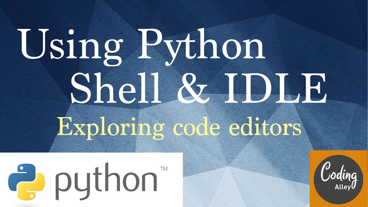 2 Working With Idle Python Shell And Code Editors Python Tutorial