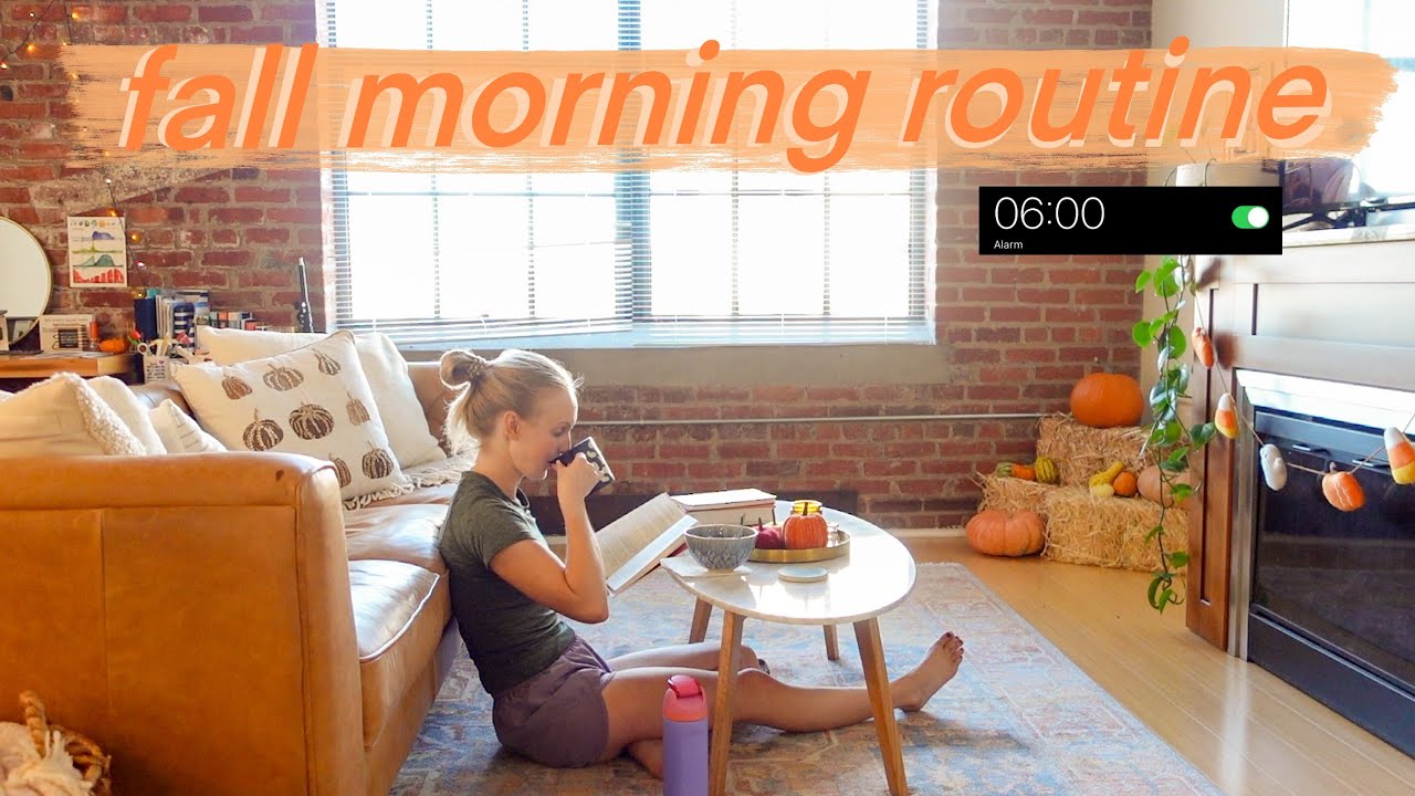 6 Am Fall Morning Routine тшхя пёянв Productive Purposeful Daily Rhythms