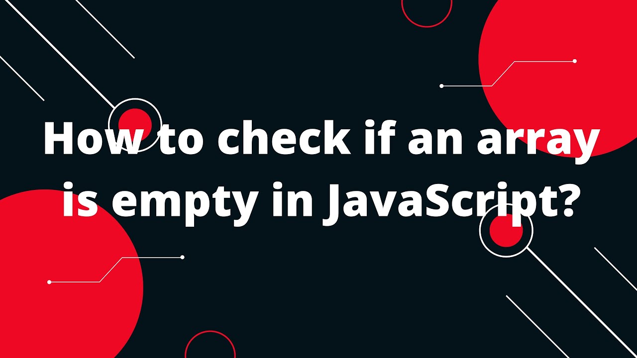 How To Check If An Array Is Empty In Javascript Youtube