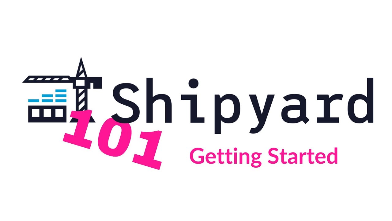 Shipyard 101 Getting Started Youtube