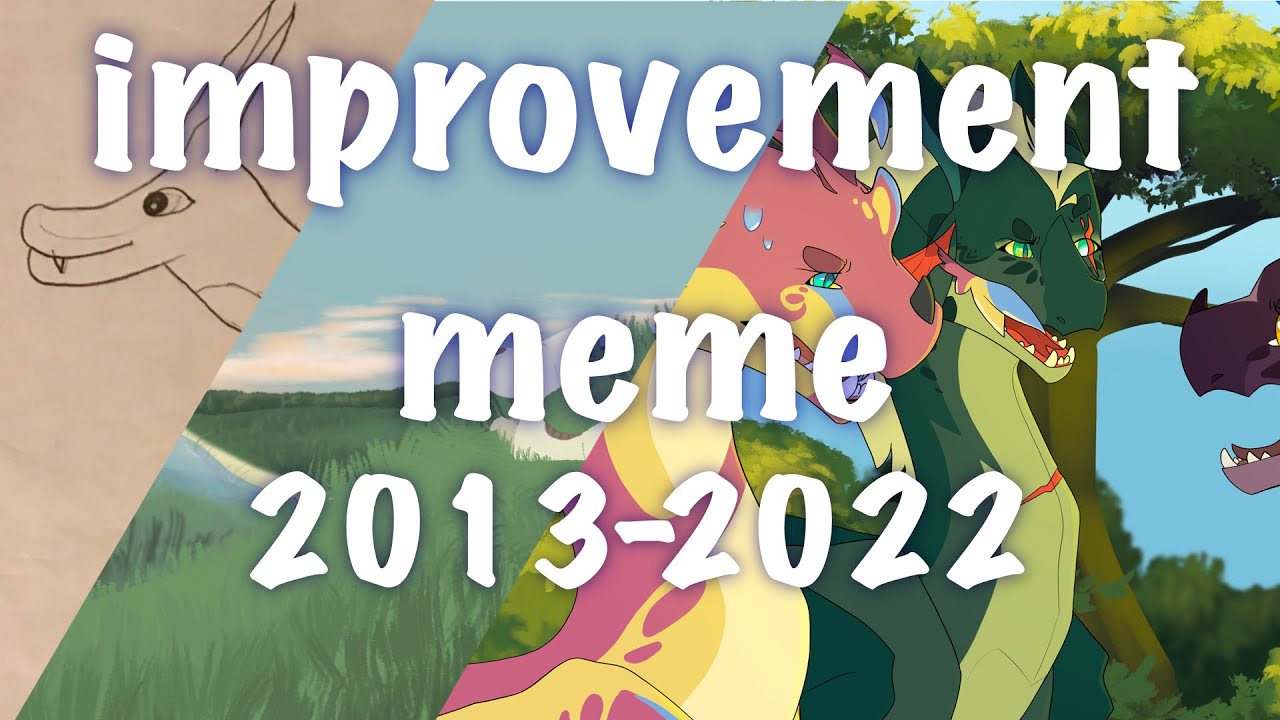 Improvement Meme 2013 2022 Youtube