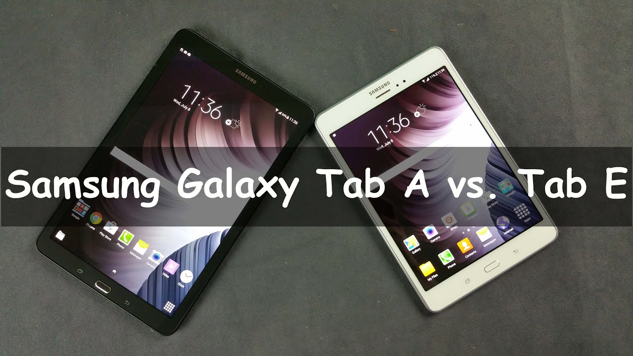 Samsung Galaxy Tab A Vs Tab E Youtube
