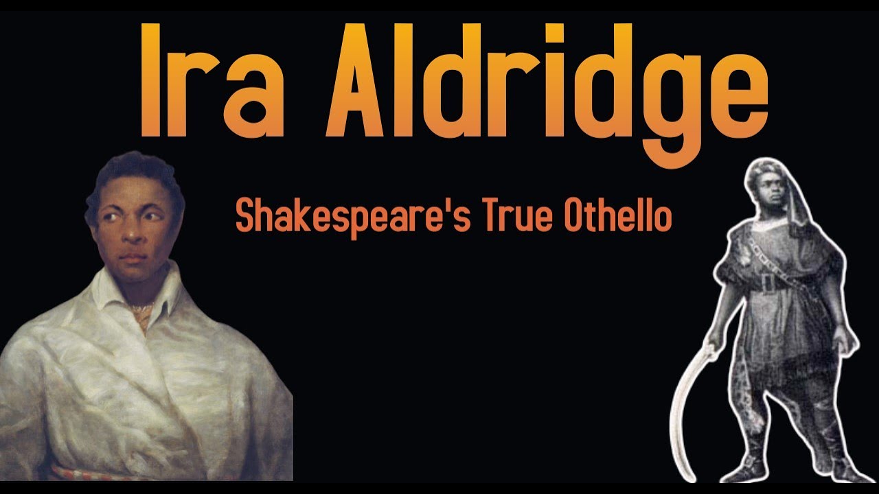 Shakespeare S True Othello Ira Aldridge Youtube