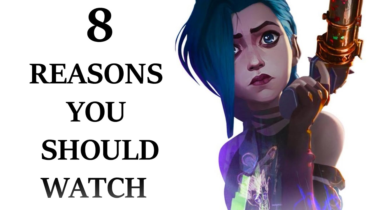 8 Reasons You Should Watch Arcane Youtube