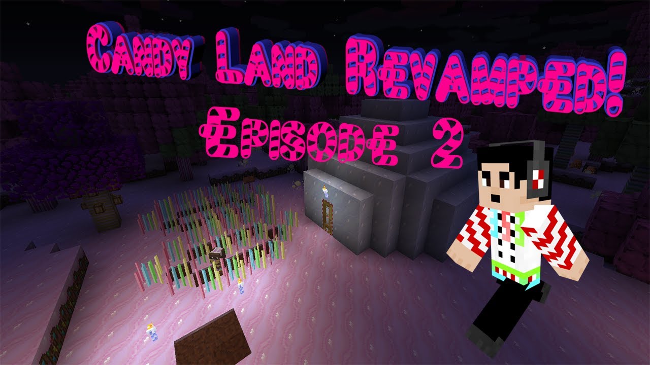 Candy Land Revamped Episode 2 Youtube