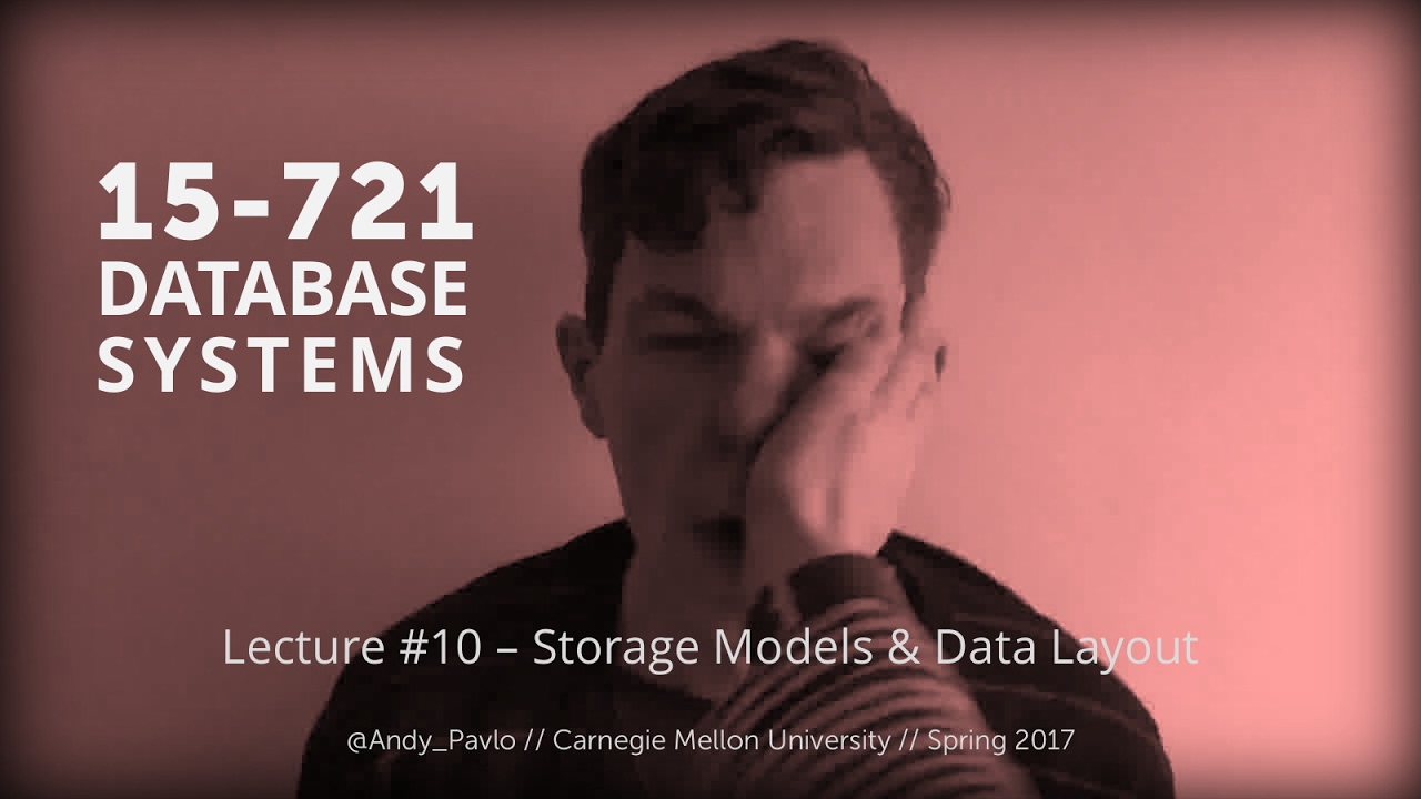 L10 Storage Models Data Layout Cmu Database Systems Spring 2017