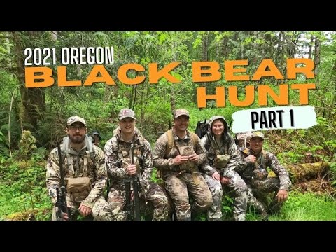 2021 Oregon Spring Bear Hunt Part 1 Youtube