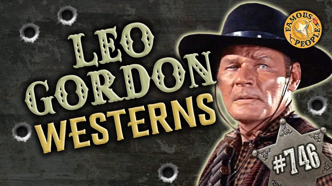 Leo Gordon Westerns Youtube