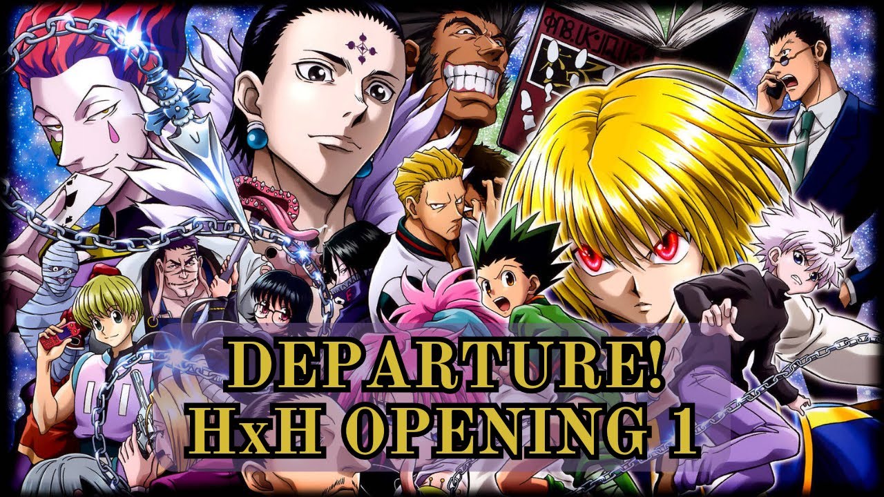 Hunter X Hunter Opening 1 Departure Fan Made Youtube