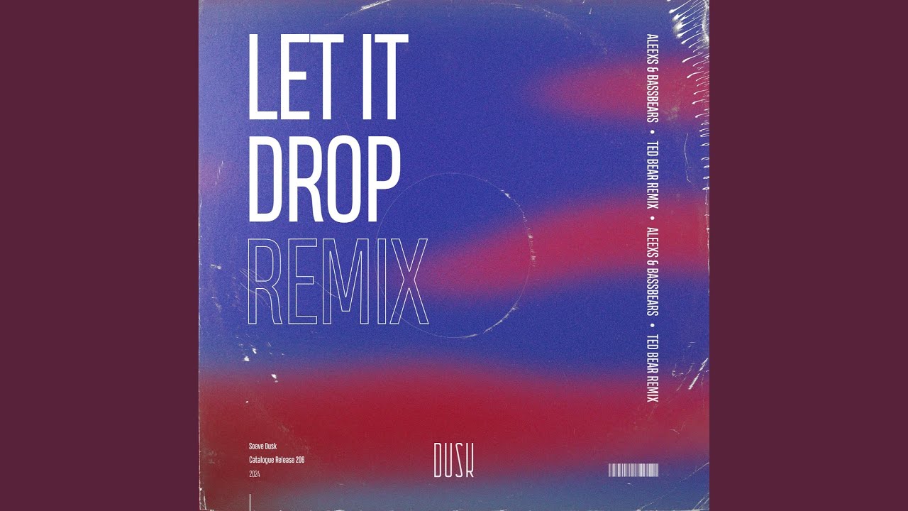 Let It Drop Ted Bear Remix Extended Mix Youtube