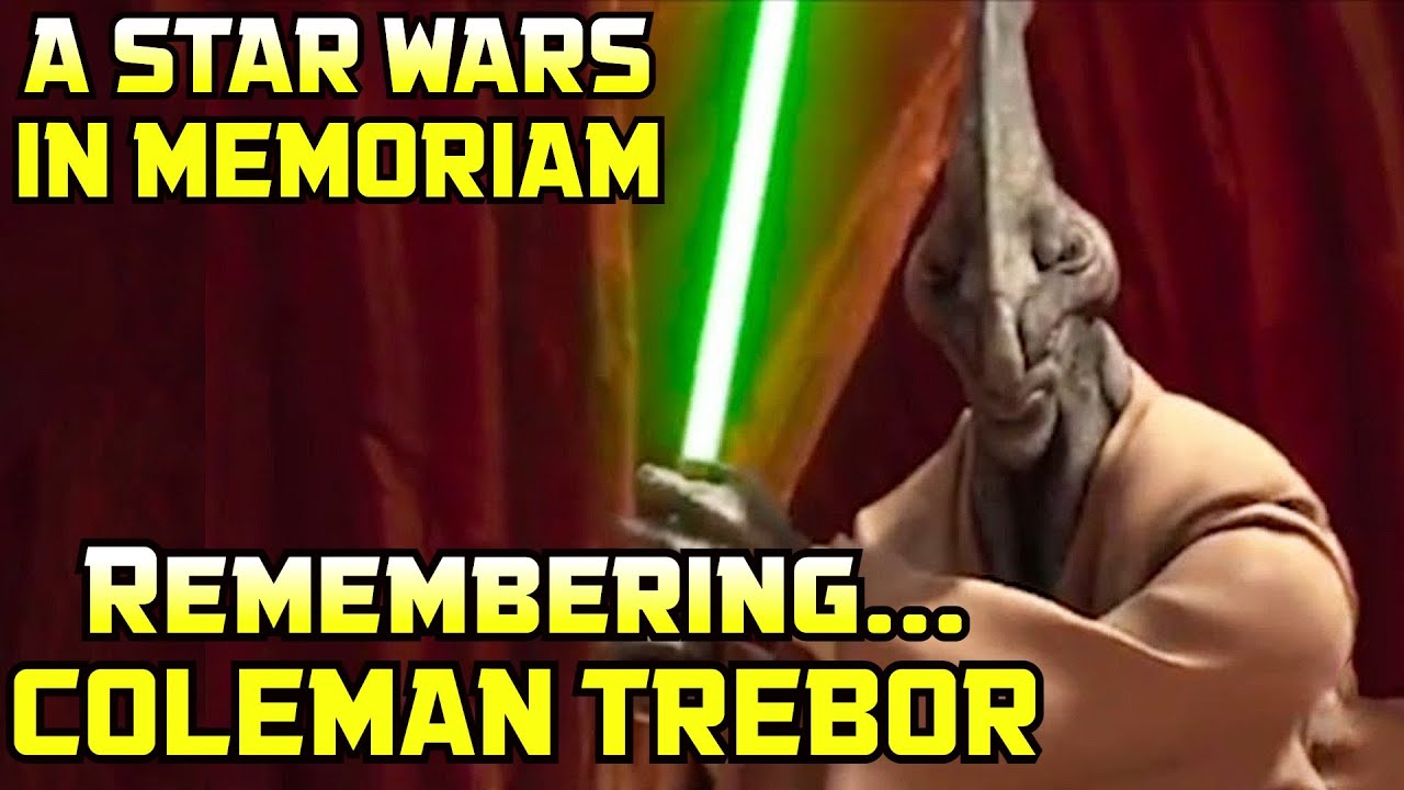 Remembering Fallen Jedi Coleman Trebor Star Wars In Memoriam Youtube